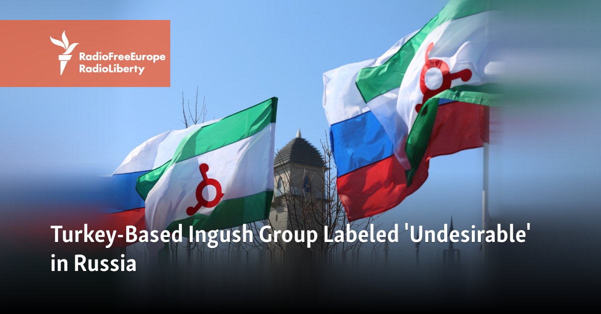 Turkey-Based Ingush Group Labeled 'Undesirable' in Russia