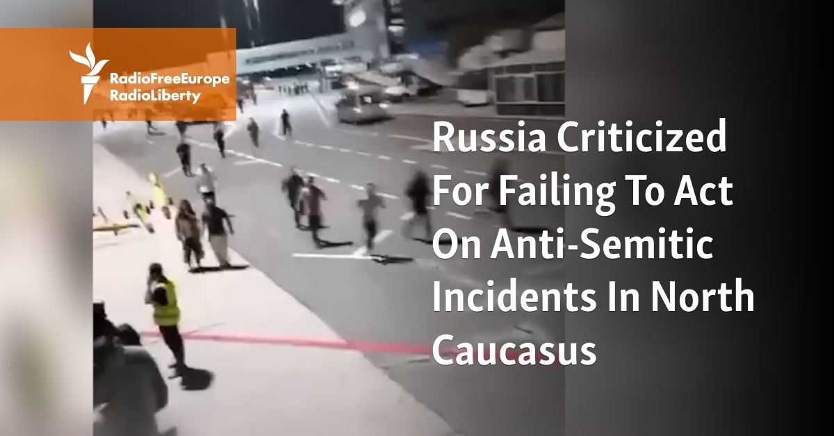 Russia Criticized For Failing To Act On Anti-Semitic Incidents In North ...