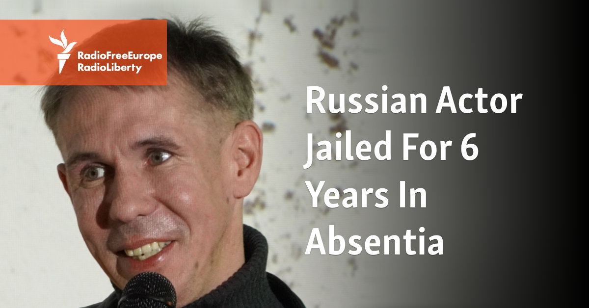 Russian Actor Jailed For 6 Years In Absentia