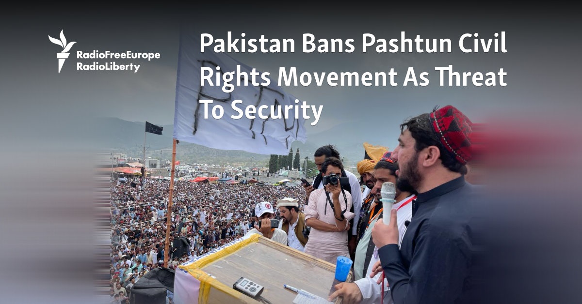 Pakistan Bans Pashtun Civil Rights Movement As Threat To Security