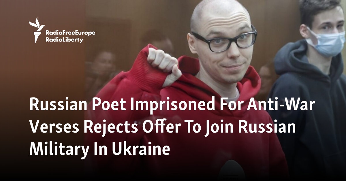 Russian Poet Imprisoned For Anti-War Verses Rejects Offer To Join Russian Military