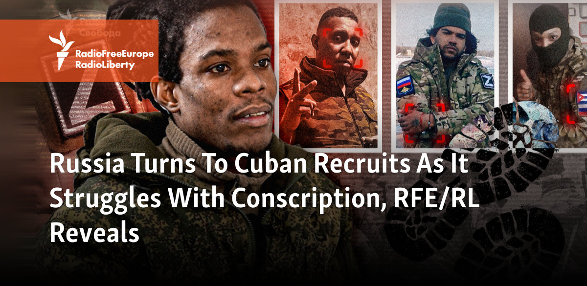 Russia Turns To Cuban Recruits As It Struggles With Conscription, RFE ...