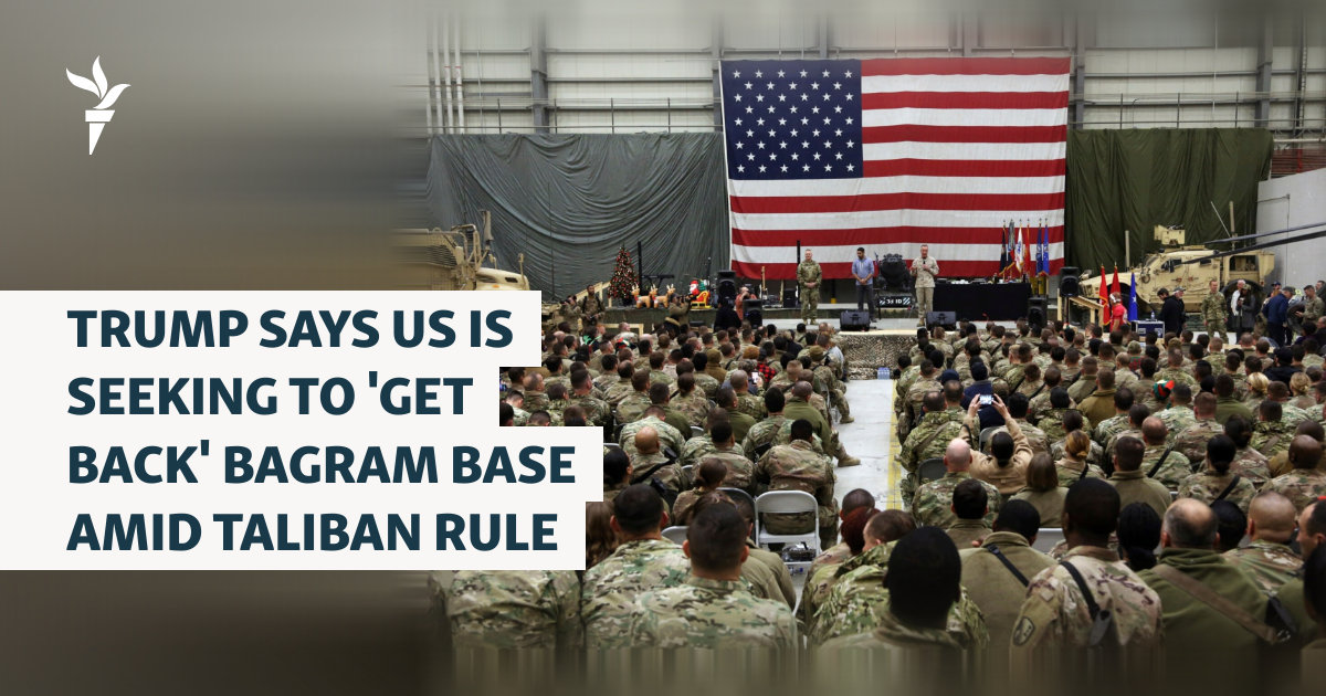 Trump Says US Is Seeking To 'Get Back' Bagram Base Amid Taliban Rule