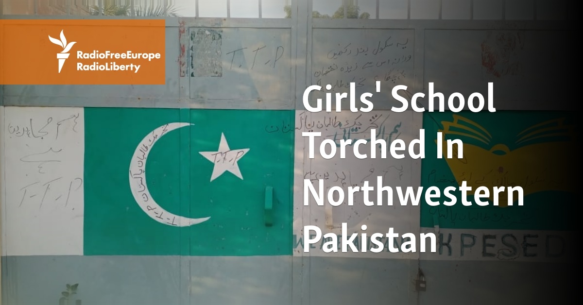 Girls' School Torched In Northwestern Pakistan