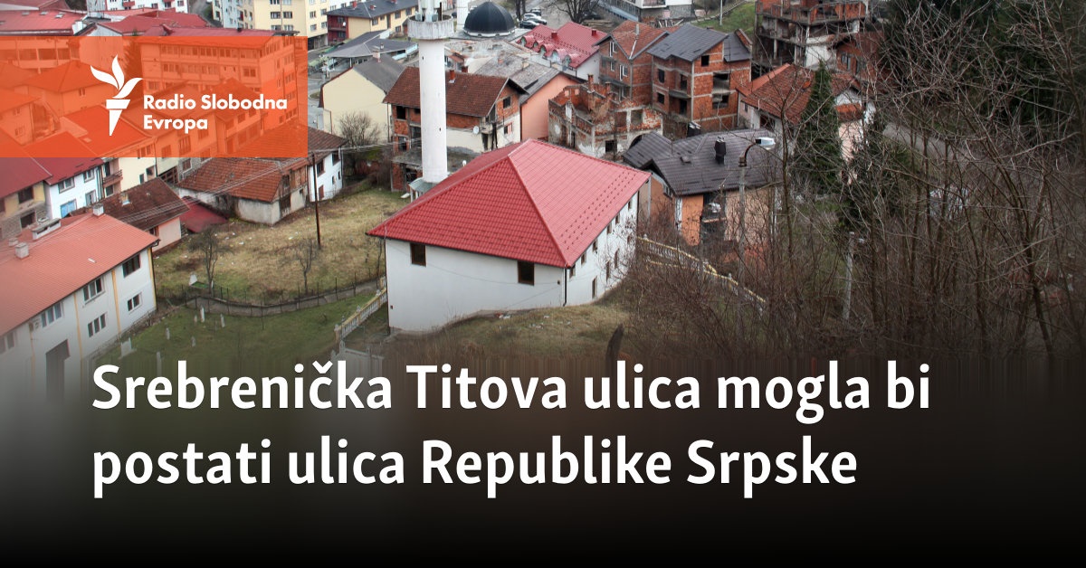Srebrenička Titova ulica mogla bi postati ulica Republike Srpske