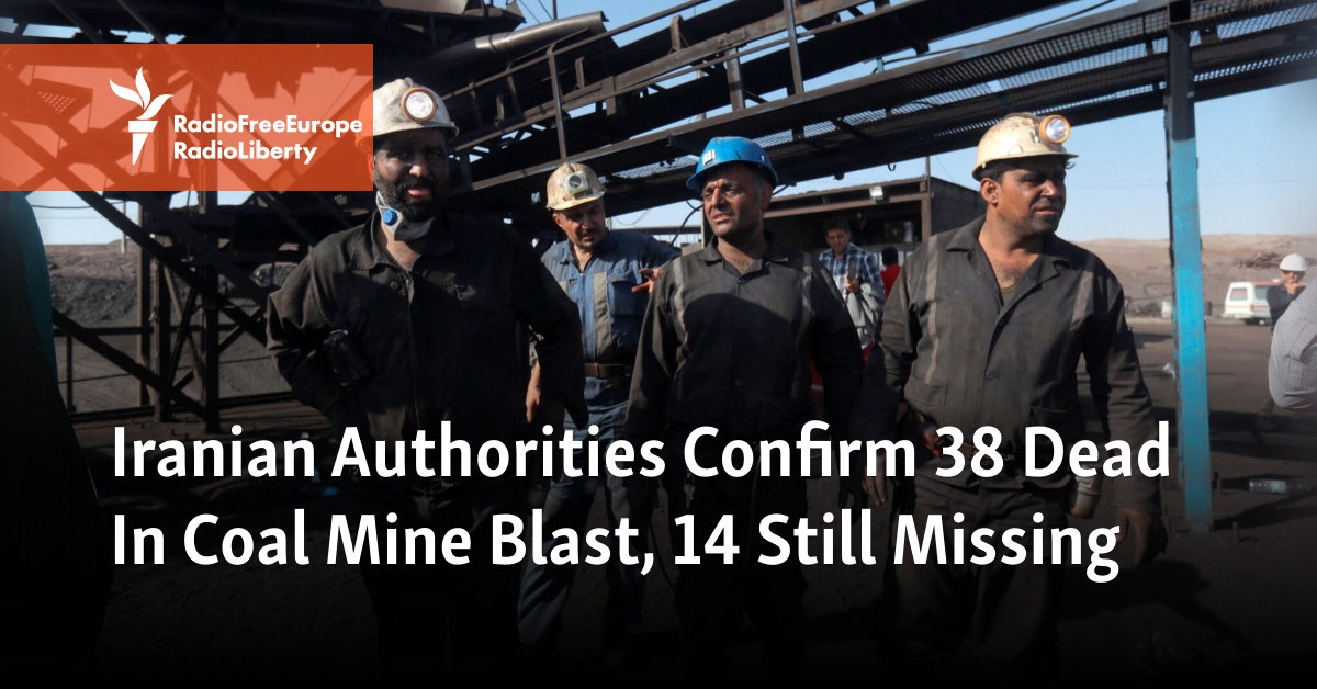Iranian Authorities Confirm 38 Dead In Coal Mine Blast, 14 Still Missing