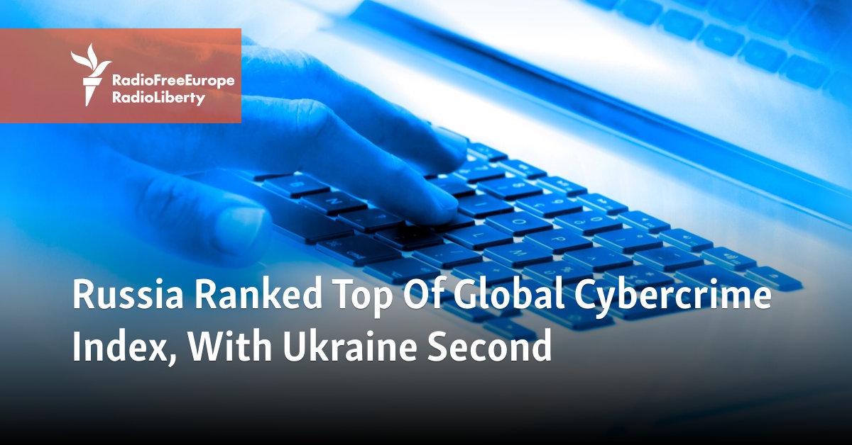 Russia Ranked Top Of Global Cybercrime Index, With Ukraine Second Russia Ranked Top Of Global Cybercrime Index, With Ukraine Second