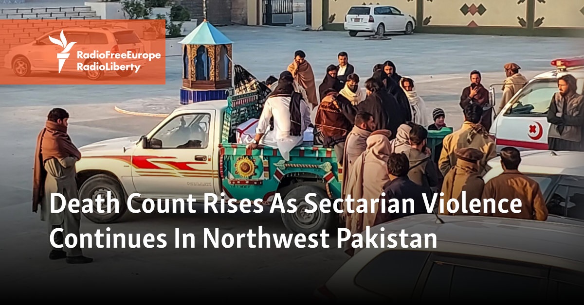 Death Count Rises As Sectarian Violence Continues In Northwest Pakistan