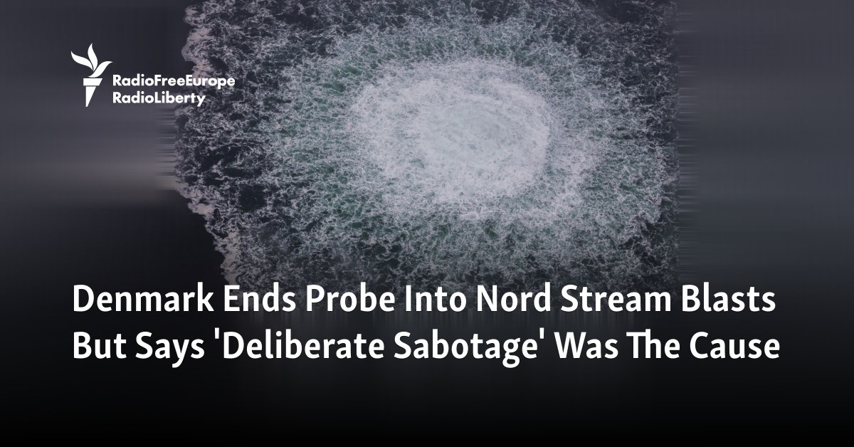 Denmark Ends Probe Into Nord Stream Blasts, Blames 'Deliberate Sabotage' Denmark Ends Probe Into Nord Stream Blasts, Blames 'Deliberate Sabotage'