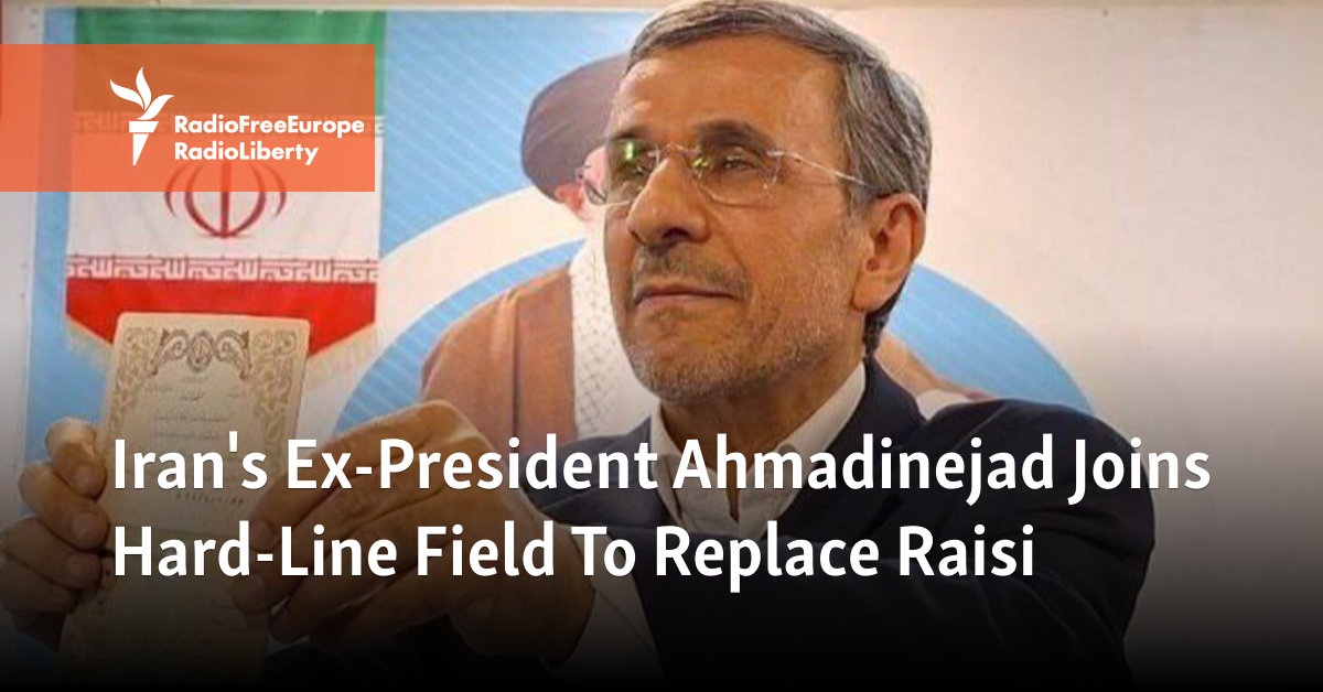 Iran's Ex-President Ahmadinejad Joins Hard-Line Field To Replace Raisi
