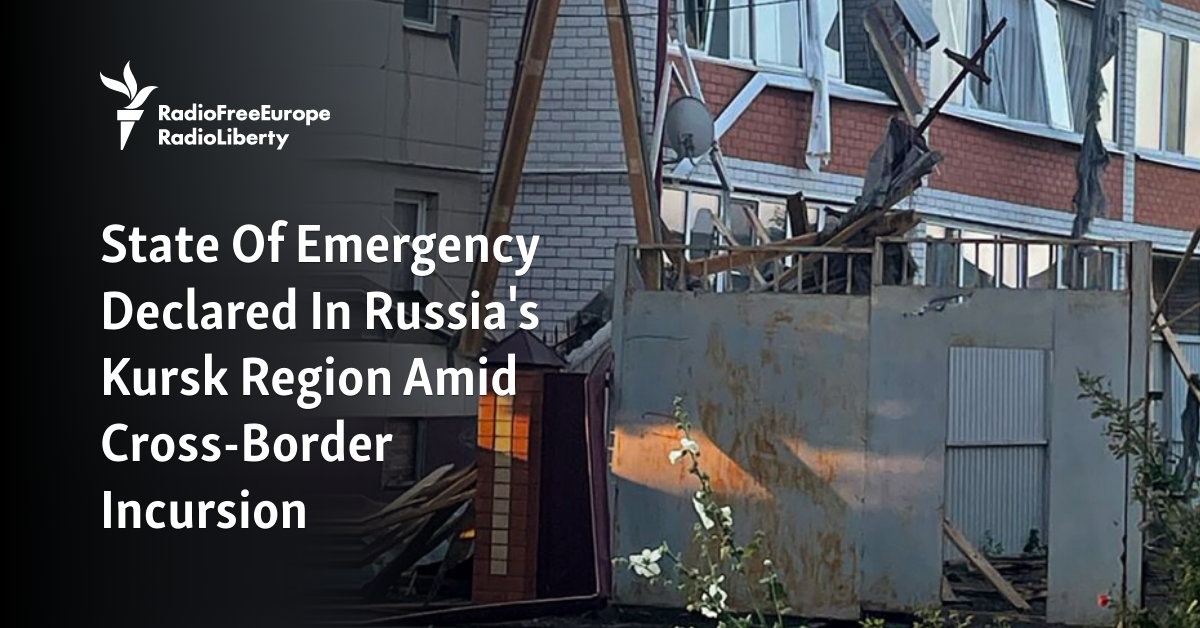State Of Emergency Declared In Russia's Kursk Region Amid Cross-Border ...