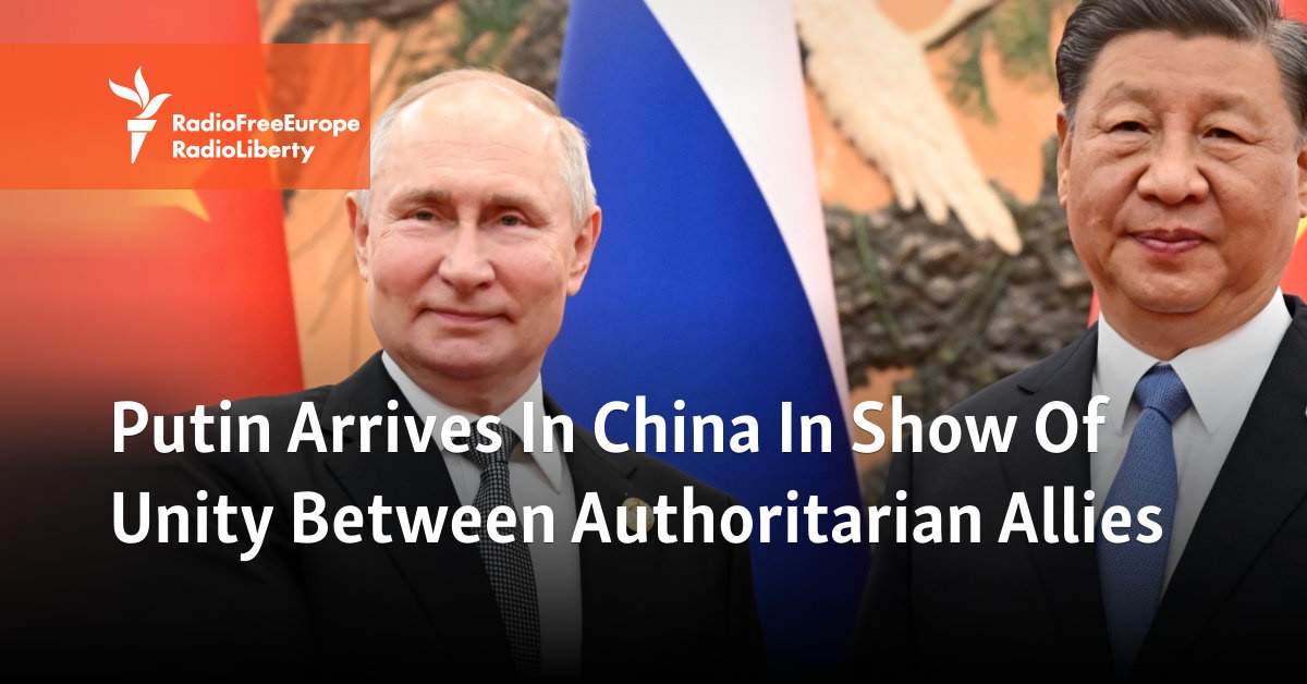 Putin Arrives In China In Show Of Unity Between Authoritarian Allies