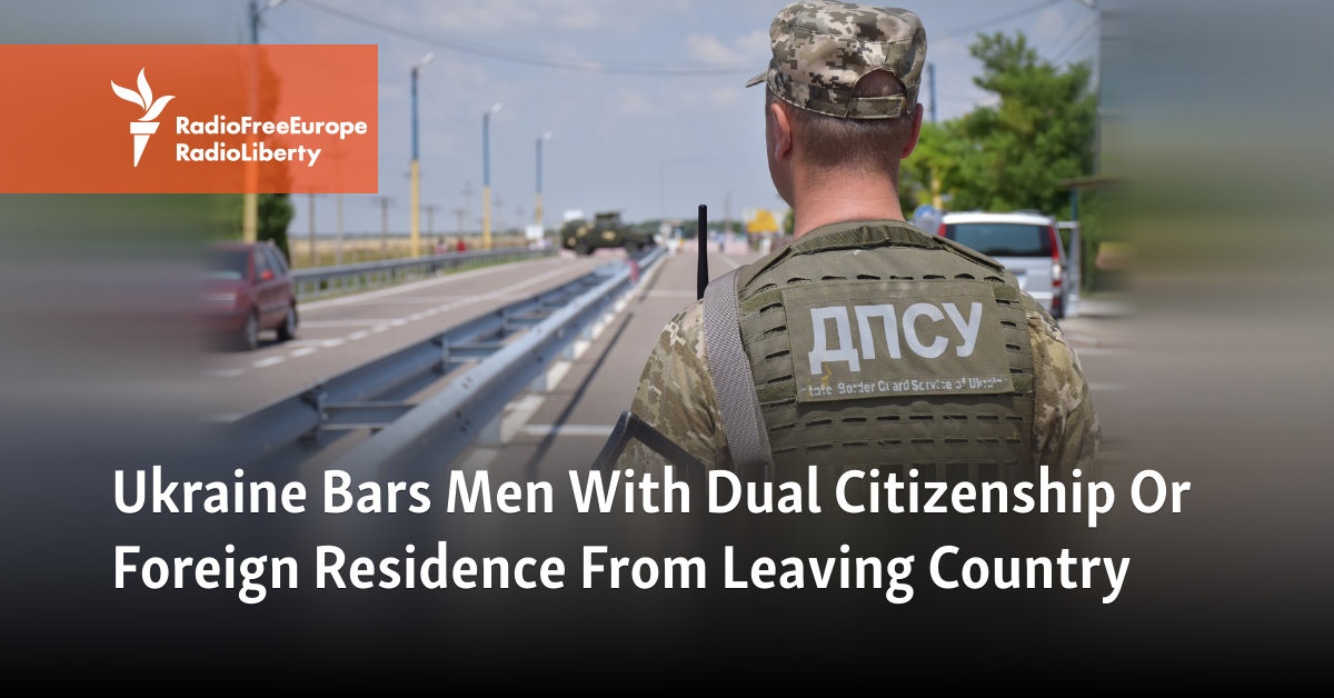 Ukraine Bars Men With Dual Citizenship Or Foreign Residence From ...