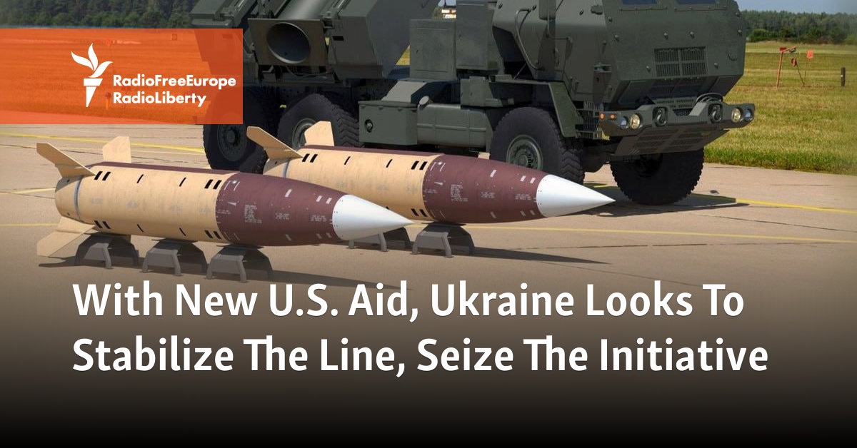 With New U.S. Aid, Ukraine Looks To Stabilize The Line, Seize The ...