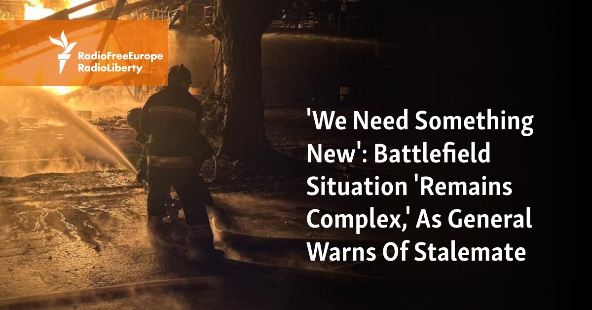 'We Need Something New': Ukraine Battlefield 'Complex,' As General ...