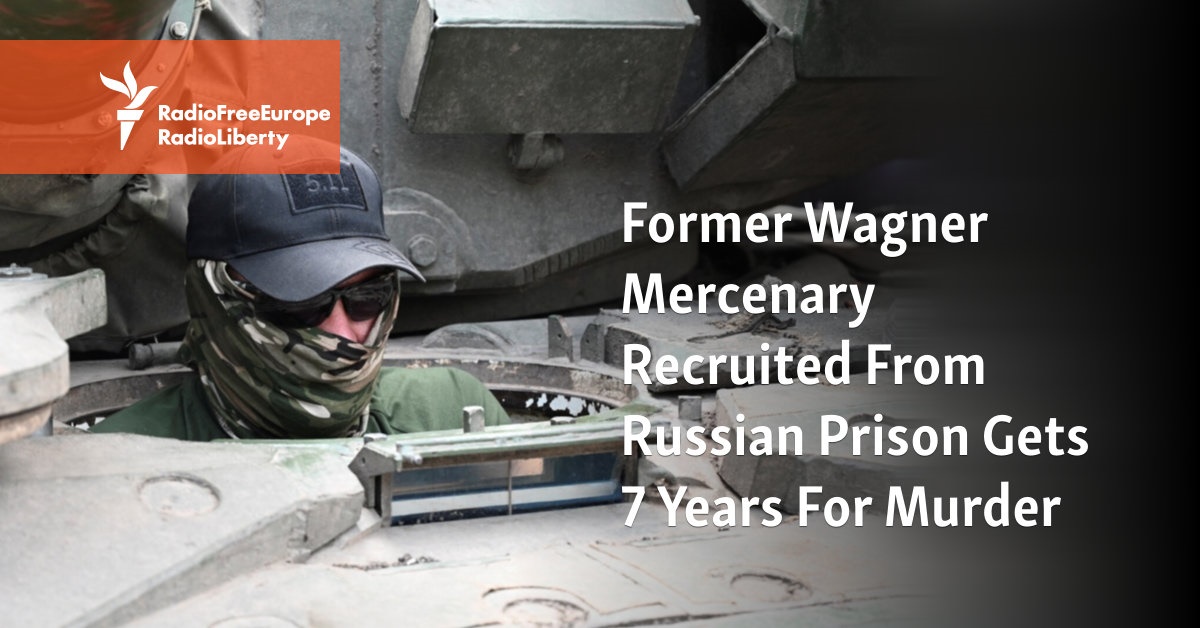 Former Wagner Mercenary Recruited From Russian Prison Gets 7 Years For ...