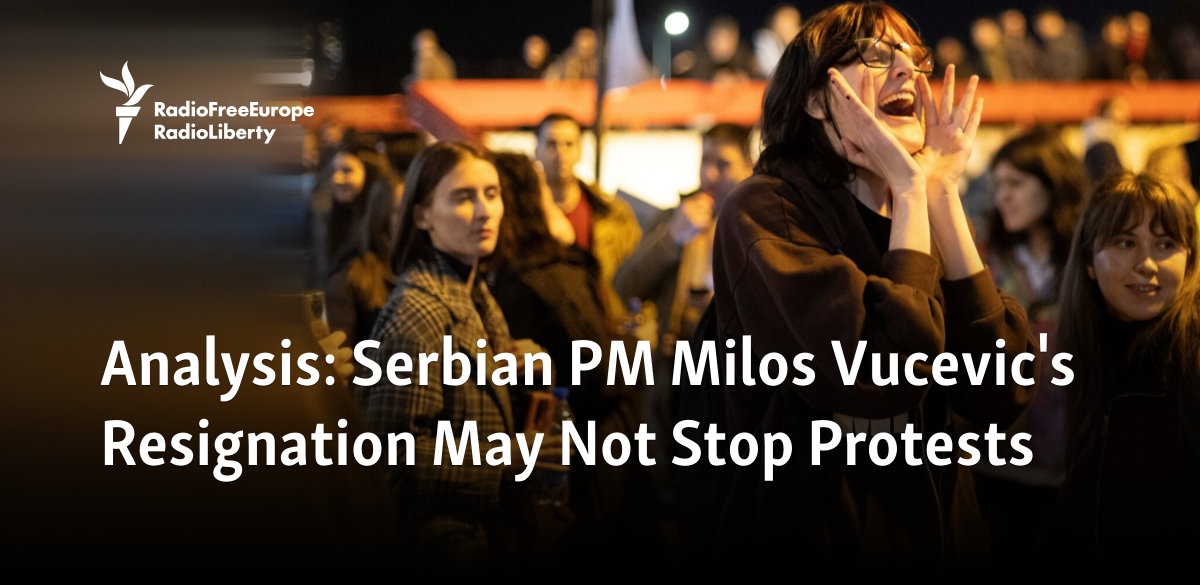 Analysis: Serbian PM Milos Vucevic's Resignation May Not Stop Protests