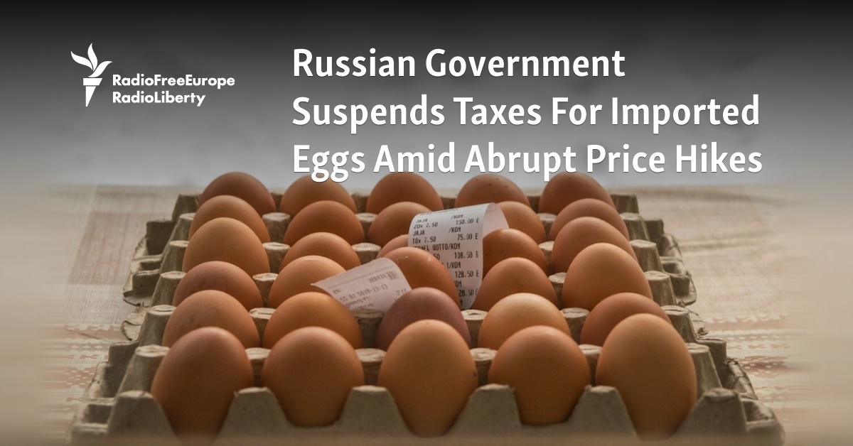 Russian Government Suspends Taxes For Imported Eggs Amid Abrupt Price Hikes