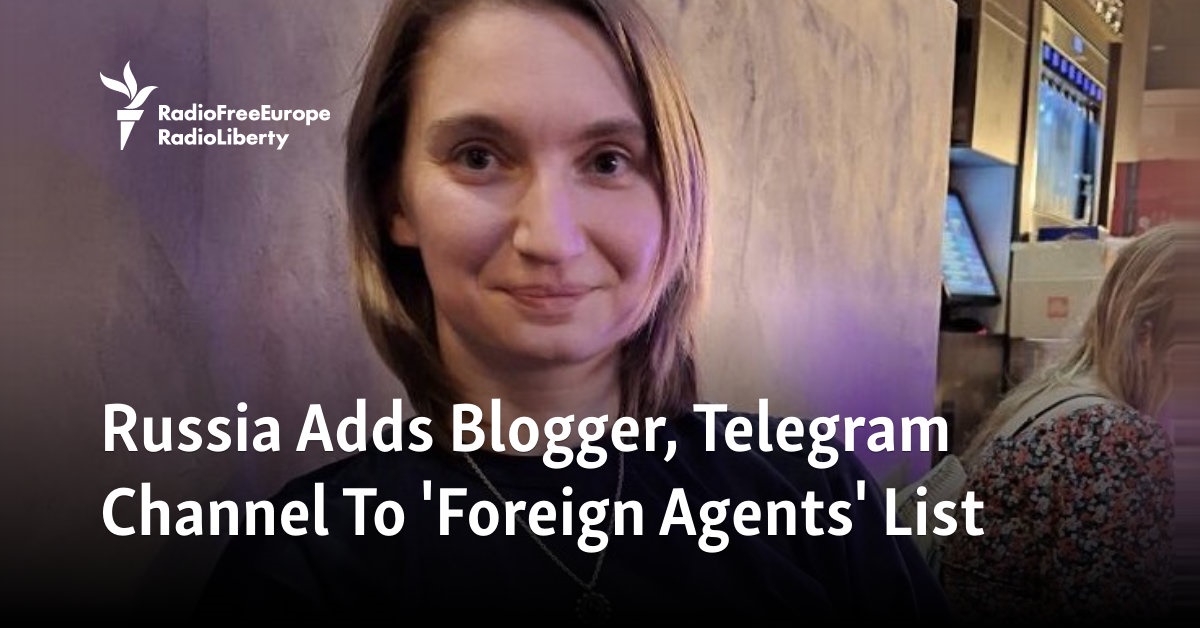 Russia Adds Blogger, Telegram Channel To 'Foreign Agents' List