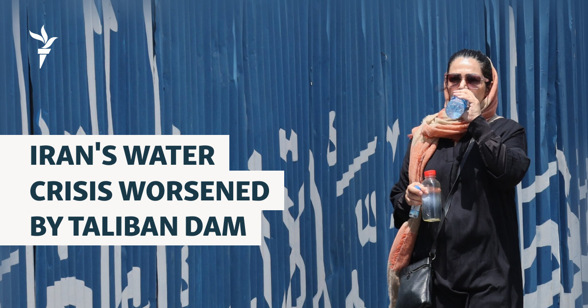 Iran's Water Crisis Worsened By Taliban Dam