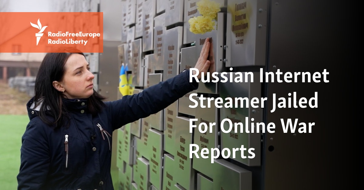 Russian Internet Streamer Jailed For War Reports