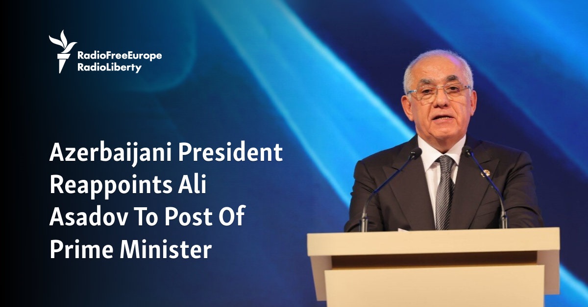 Azerbaijani President Reappoints Asadov As Prime Minister