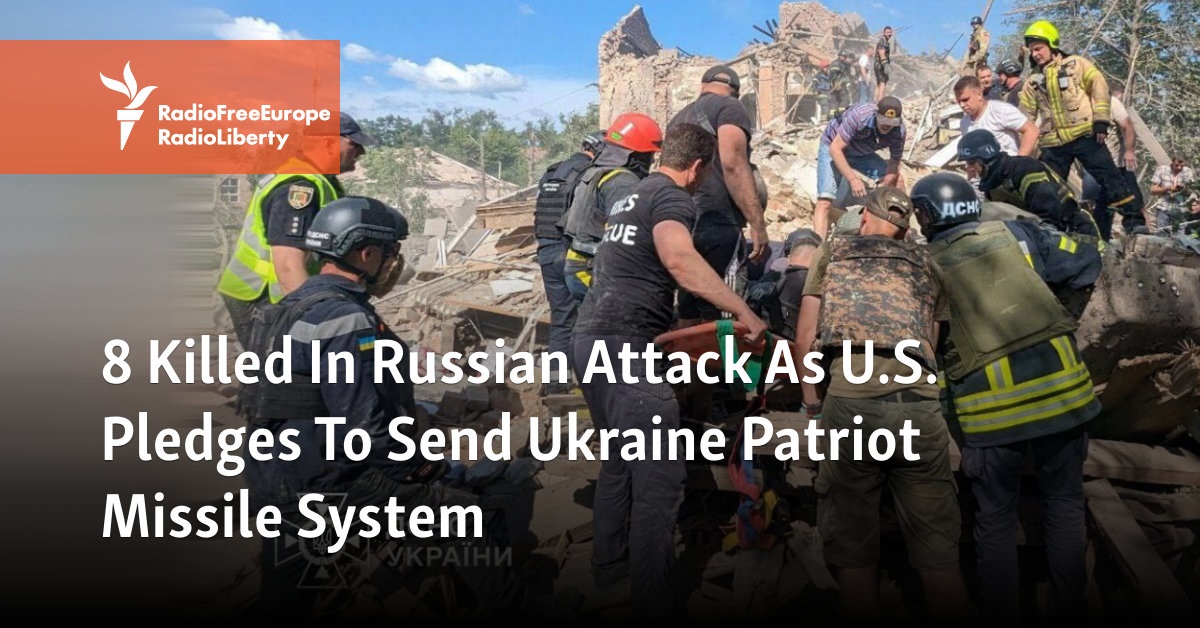 8 Killed In Russian Attack As U.S. Pledges To Send Ukraine Patriot ...