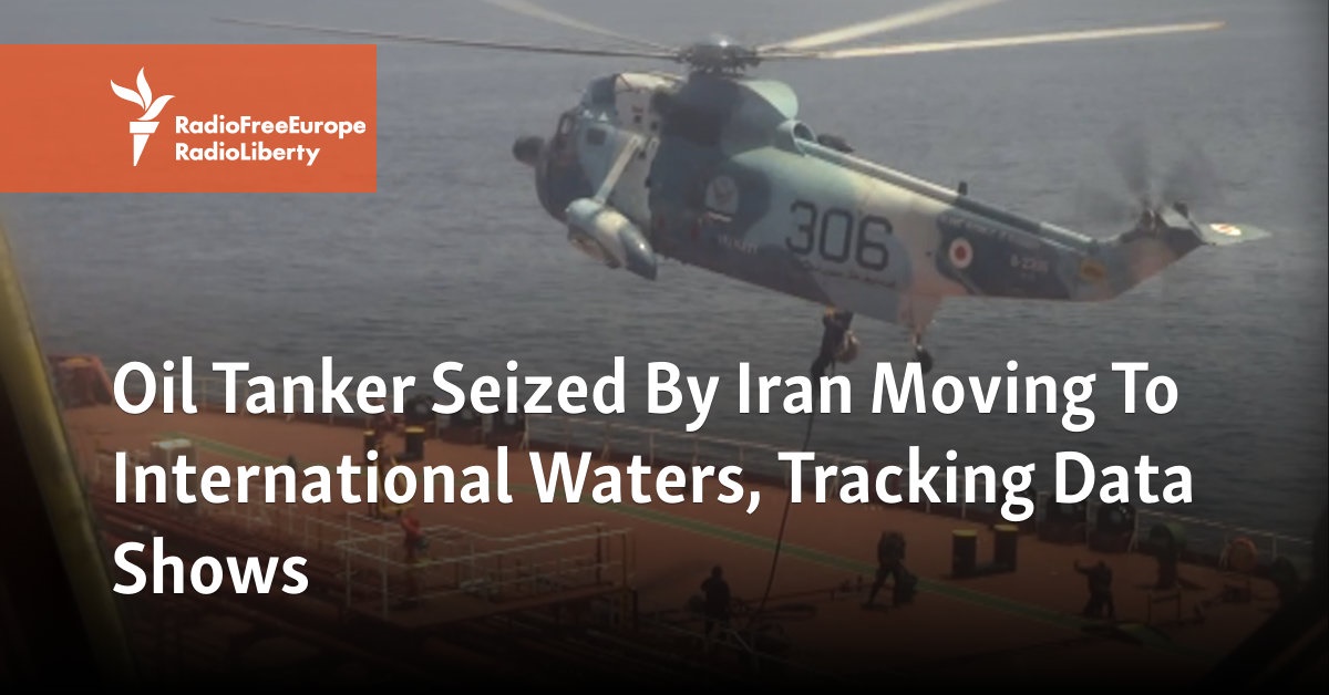 Oil Tanker Seized By Iran Moving To International Waters, Tracking Data ...