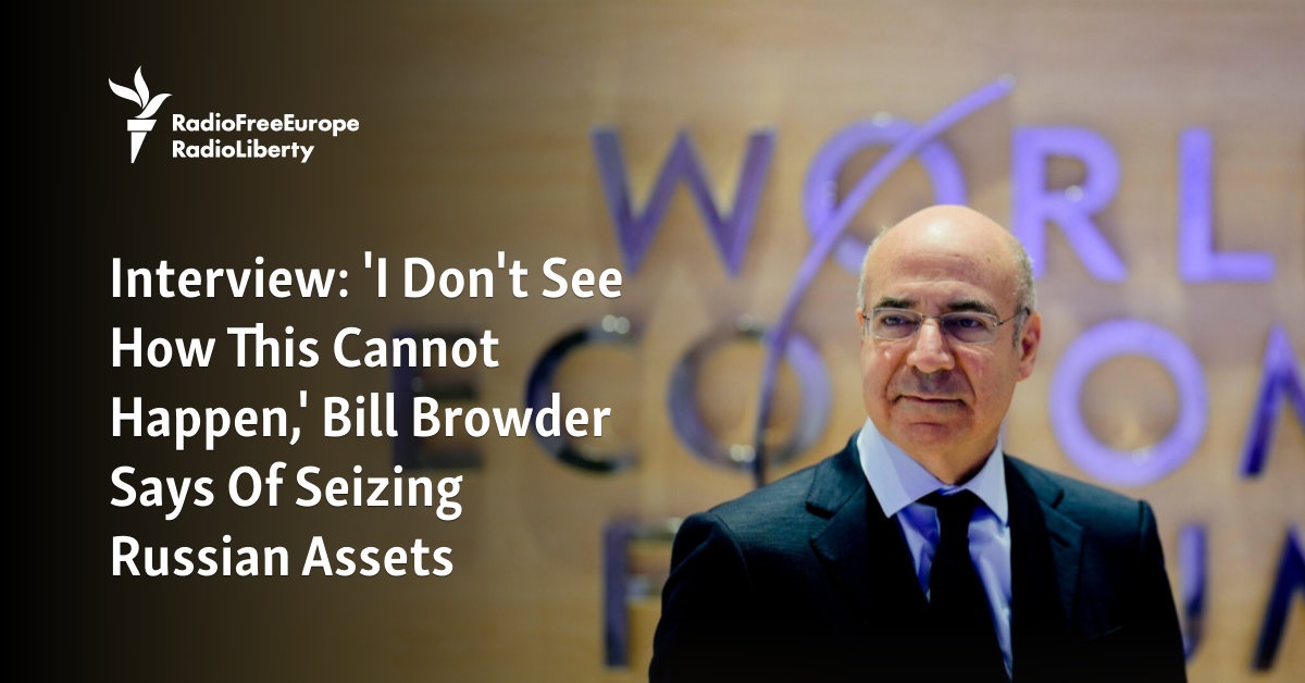 Interview: 'I Don't See How This Cannot Happen,' Bill Browder Says Of ...