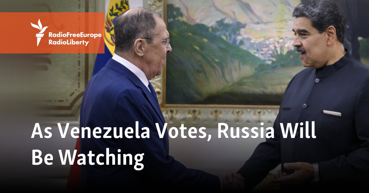 As Venezuela Votes, Russia Will Be Watching