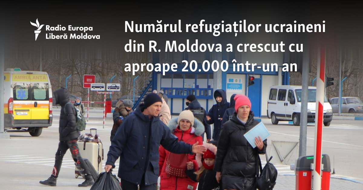 Numărul refugiaților ucraineni din R. Moldova a crescut cu aproape 20. ...