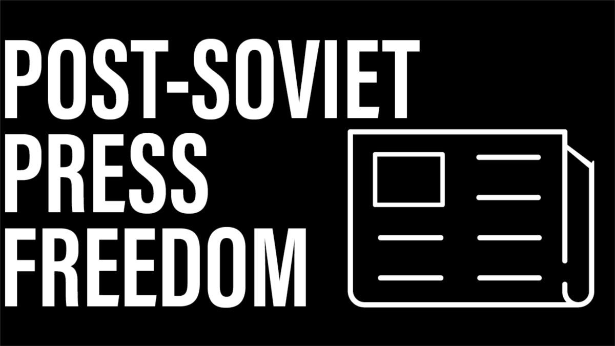 Post-Soviet Press Freedom