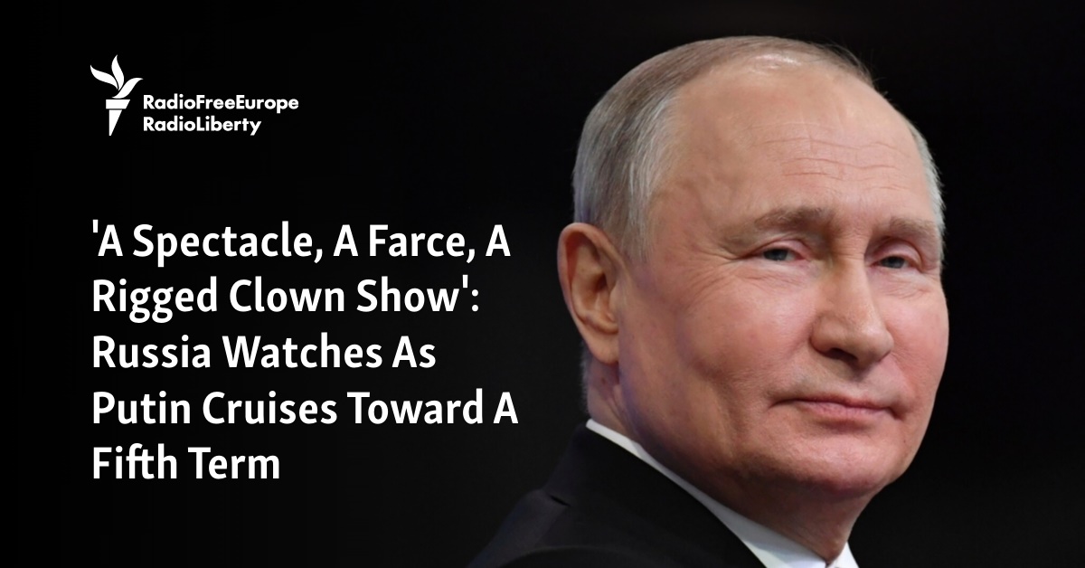 'A Spectacle, A Farce, A Rigged Clown Show': Russia Watches As Putin ...