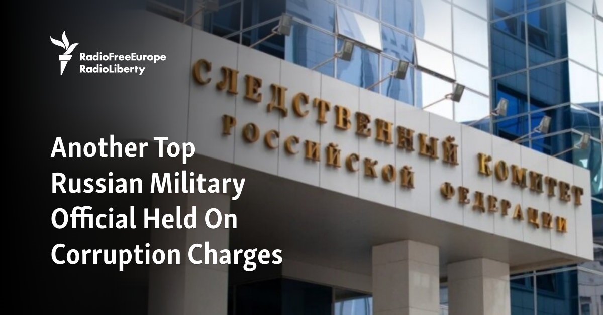 Another Top Russian Military Official Held On Corruption Charges