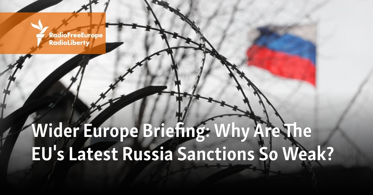 Wider Europe Briefing: Why Are The EU's Latest Russia Sanctions So Weak?