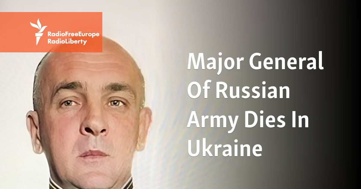 Major General Of Russian Army Dies In Ukraine