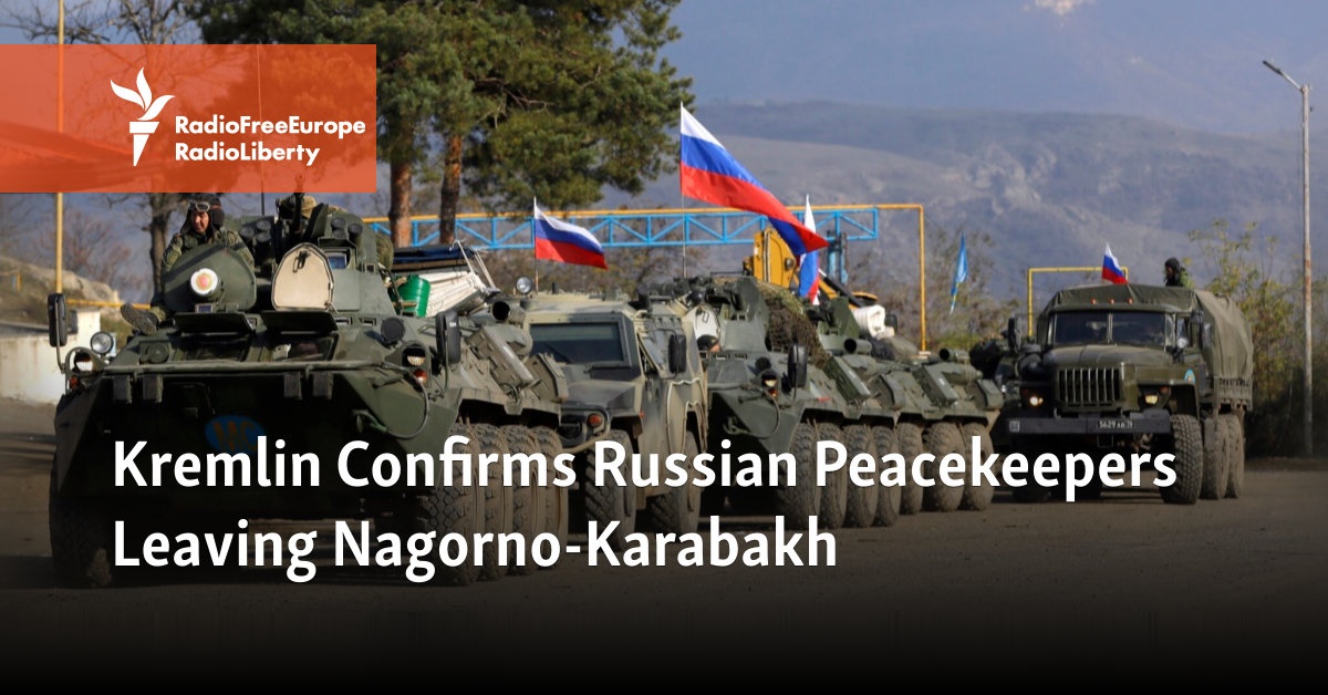 Kremlin Confirms Russian Peacekeepers Leaving Nagorno-Karabakh
