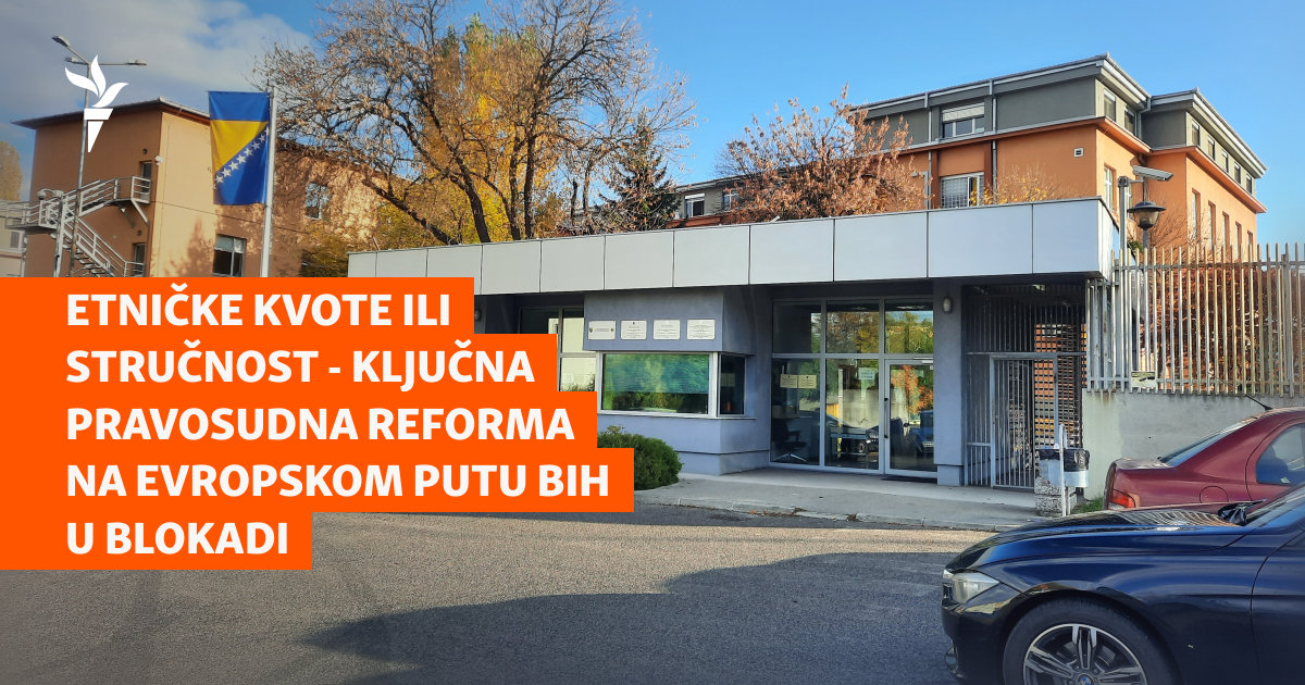 Etničke kvote ili stručnost - ključna pravosudna reforma na evropskom ...