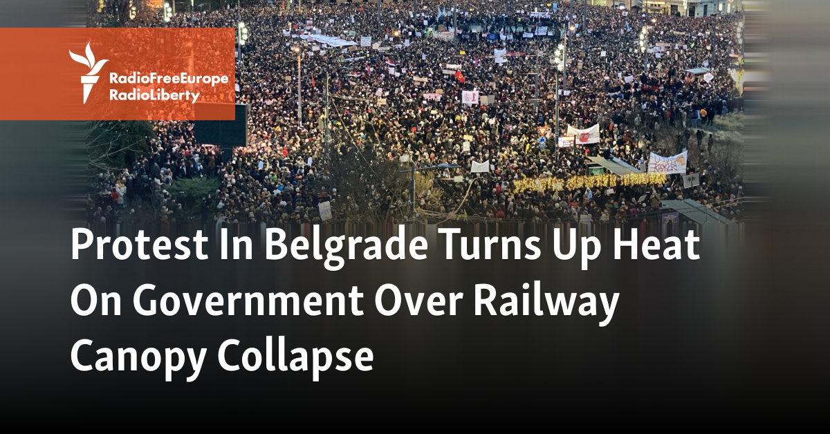 Protest In Belgrade Turns Up Heat On Government Over Railway Canopy ...