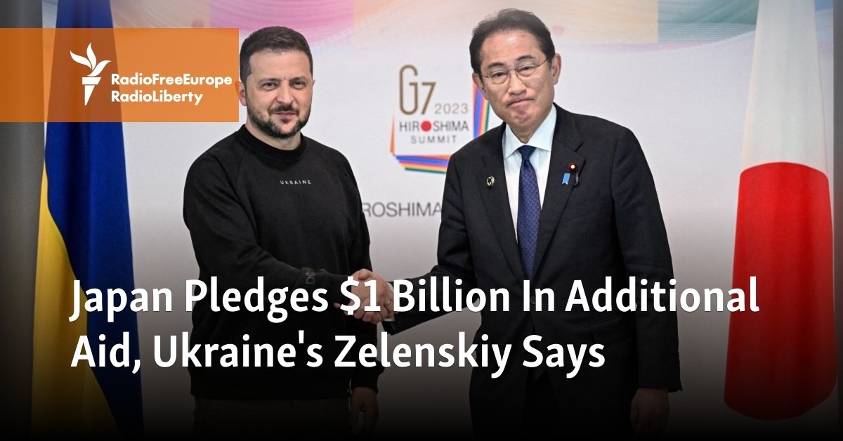 Japan Pledges $1 Billion In Additional Aid, Ukraine's Zelenskiy Says