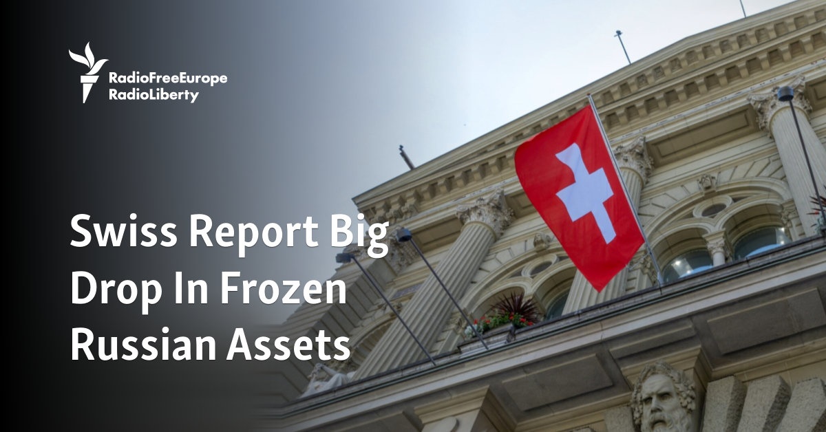 Swiss Report Big Drop In Frozen Russian Assets