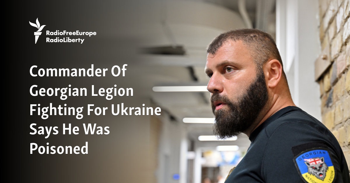 Commander Of Georgian Legion Fighting For Ukraine Says He Was Poisoned