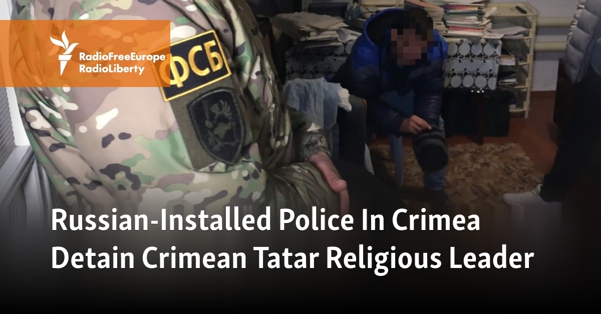 Russian-Installed Police In Crimea Detain Crimean Tatar Religious Leader