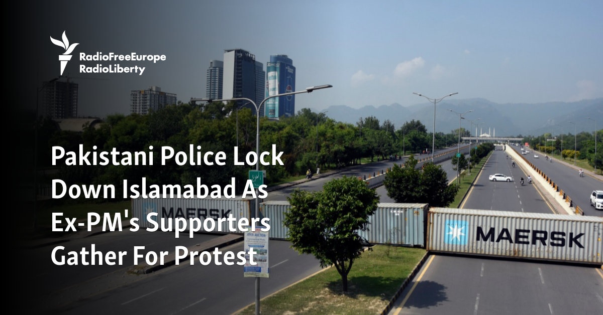 Pakistani Police Lock Down Islamabad As Ex-PM's Supporters Gather For ...