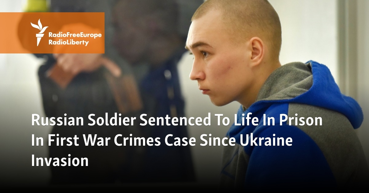 Russian Soldier Sentenced To Life In Prison In First War Crimes Case ...