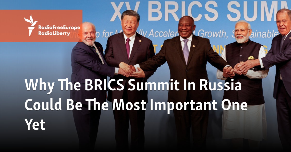 Why The BRICS Summit In Russia Could Be The Most Important One Yet