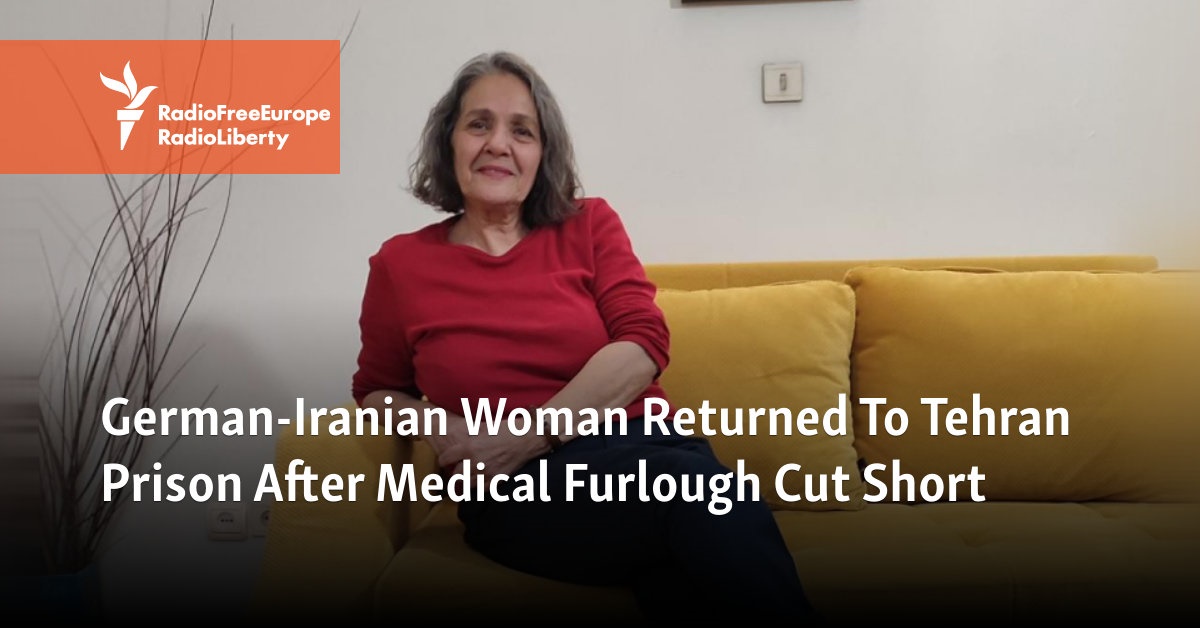German-Iranian Woman Returned To Tehran Prison After Medical Furlough ...