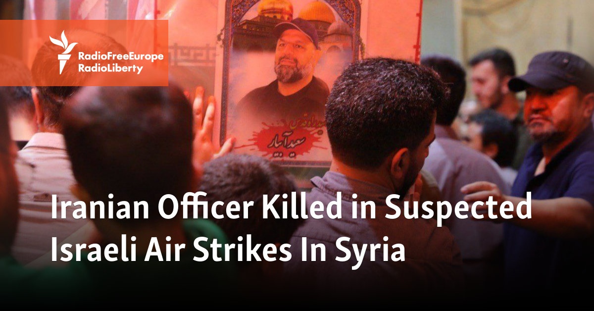 Iranian Officer Killed in Suspected Israeli Air Strikes In Syria