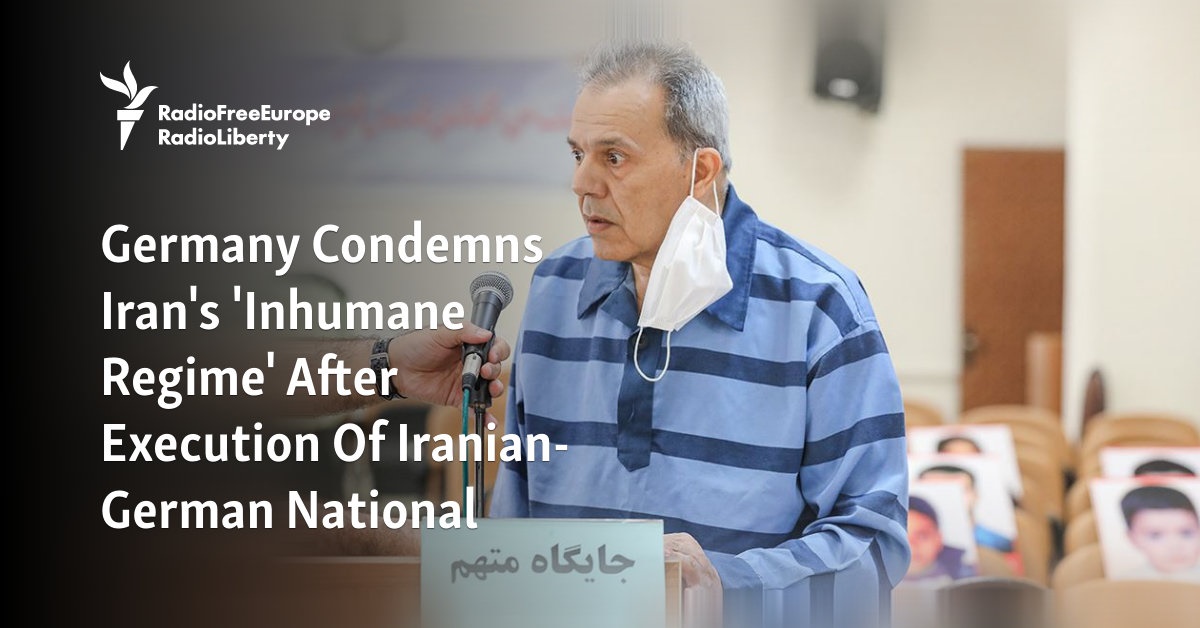 Germany Condemns Iran's 'Inhumane Regime' After Execution Of Iranian ...