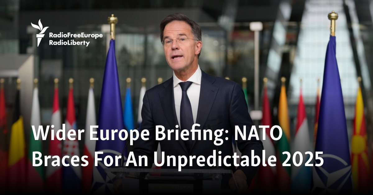 Wider Europe Briefing: NATO Braces For An Unpredictable 2025